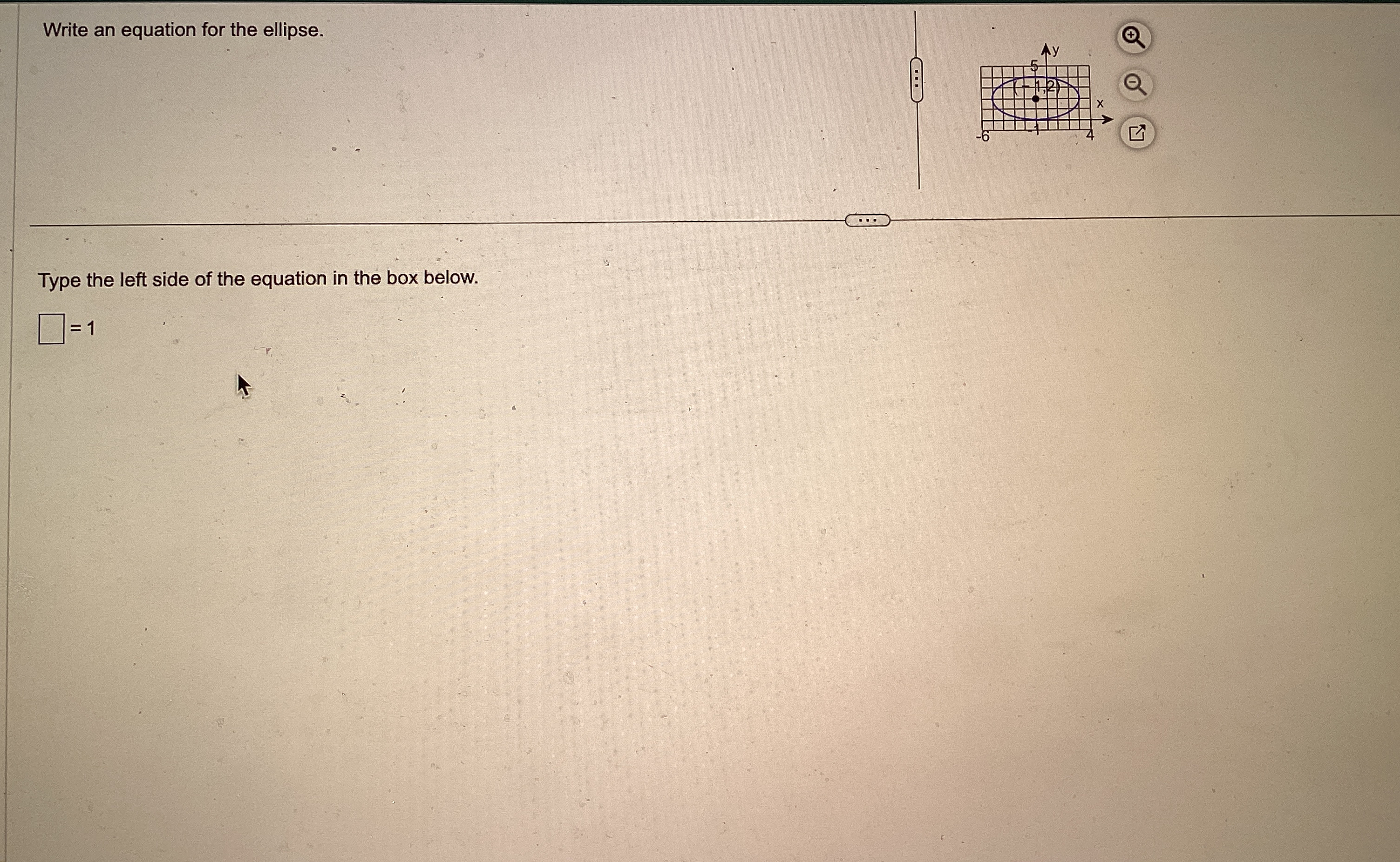 Solved Write an equation for the ellipse.Type the left side | Chegg.com