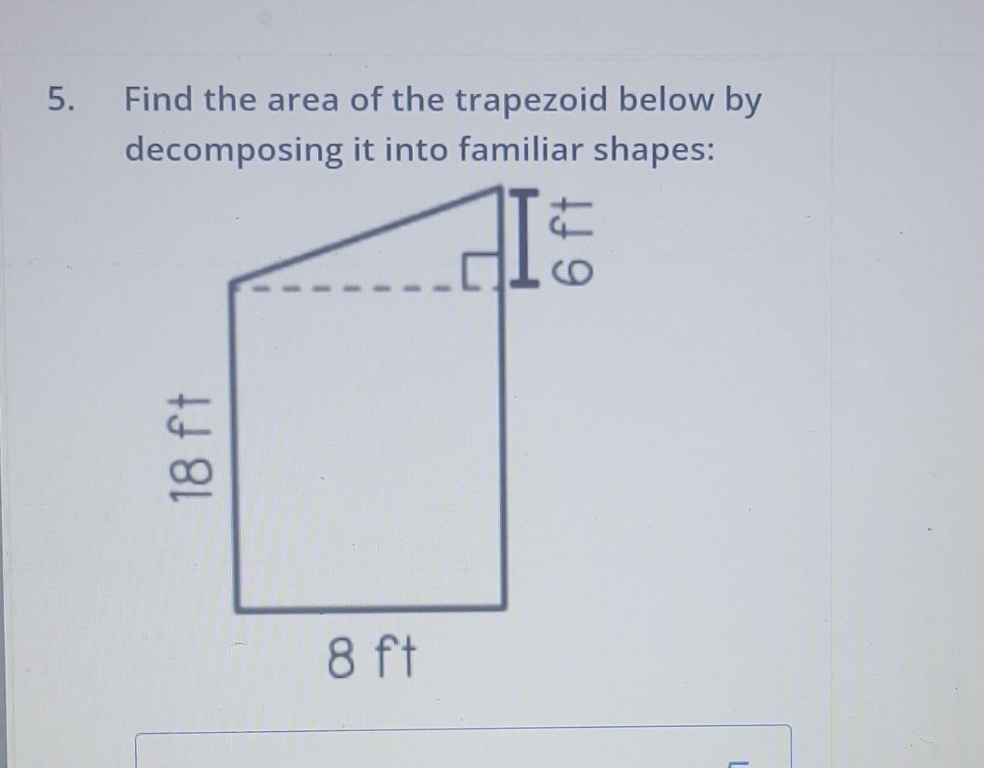 Solved 5. Find the area of the trapezoid below by | Chegg.com