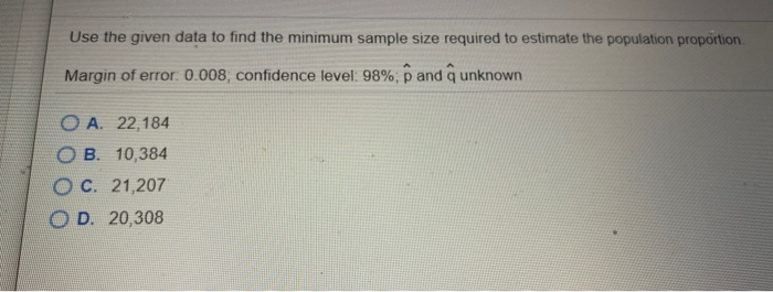 Solved Use The Given Data To Find The Minimum Sample Size Chegg solved-use-the-given-data-to-find-the-minimum-sample-size-chegg