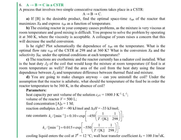 Solved 6. A→B→C in a CSTR A process that involves two simple | Chegg.com