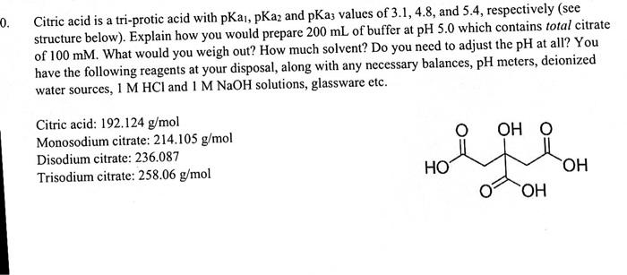 Solved 0. Citric acid is a tri-protic acid with pKai, pKa, | Chegg.com