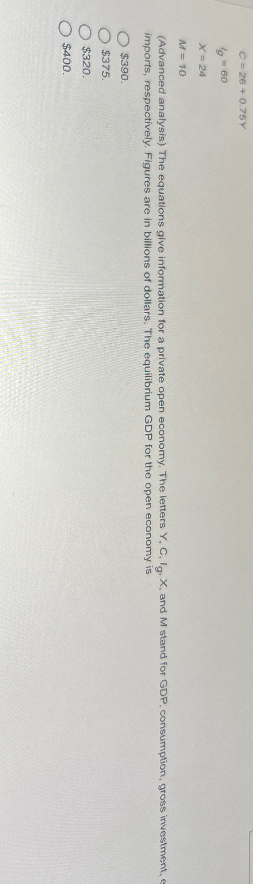 Solved C=26+0.75YY=60x=24M=10(Advanced analysis) ﻿The | Chegg.com