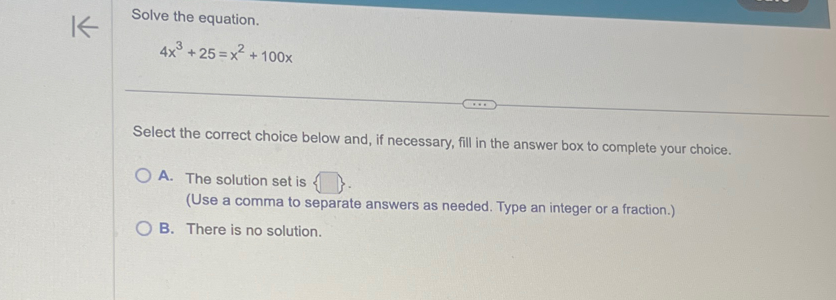 Solved Solve the equation.4x3+25=x2+100xSelect the correct | Chegg.com