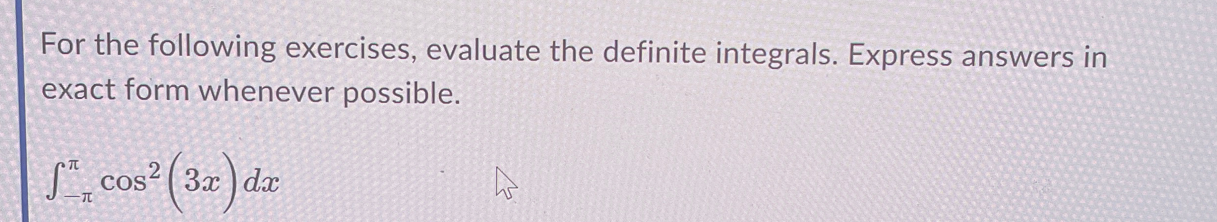 Solved For the following exercises, evaluate the definite | Chegg.com
