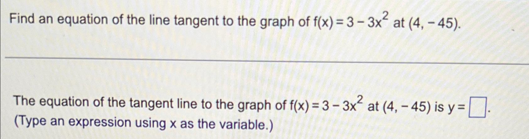 Solved Find an equation of the line tangent to the graph of | Chegg.com
