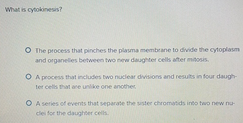 Solved What is cytokinesis?The process that pinches the | Chegg.com