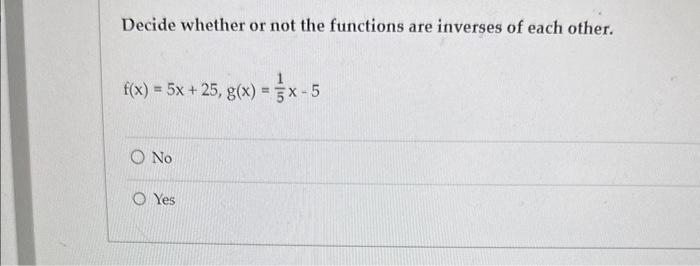 Solved Decide whether or not the functions are inverses of | Chegg.com