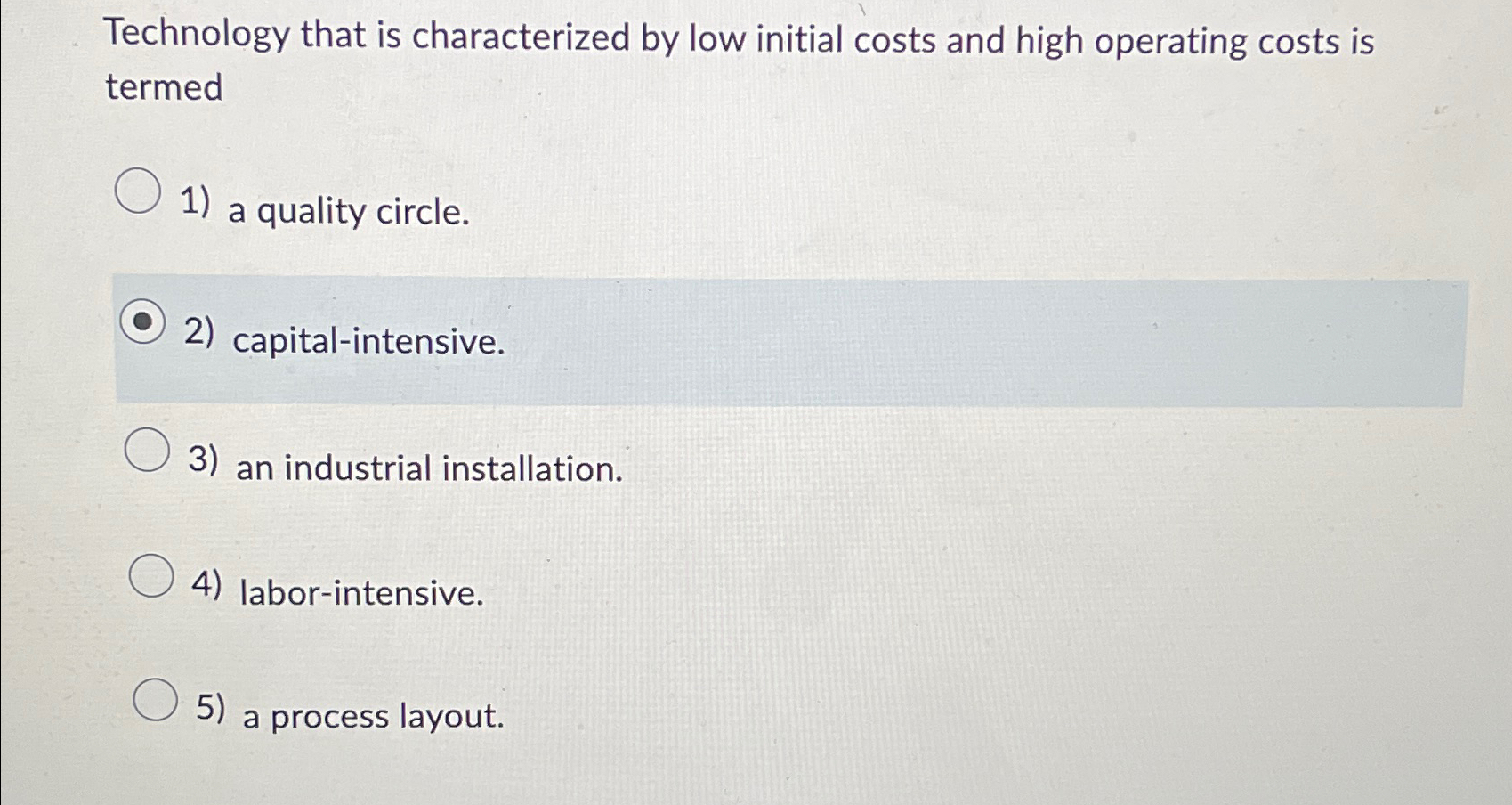 Solved Technology that is characterized by low initial costs | Chegg.com