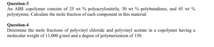 Solved Question-3 An ABS copolymer consists of 25wt% | Chegg.com