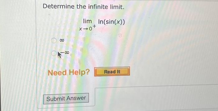 Solved Determine the infinite limit. limx→0+ln(sin(x)) | Chegg.com Solved Determine the infinite limit. limx→0+ln(sin(x)) | Chegg.com