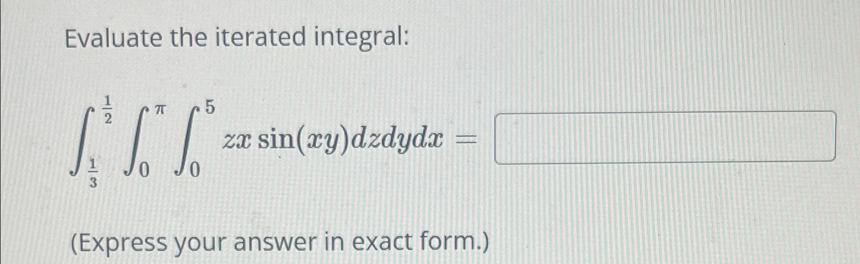 Solved Evaluate the iterated | Chegg.com