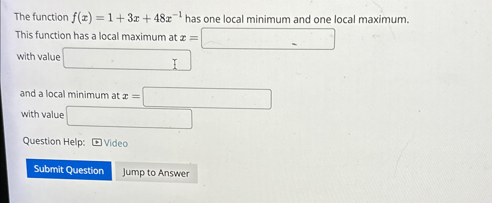 Solved The function f(x)=1+3x+48x-1 ﻿has one local minimum | Chegg.com