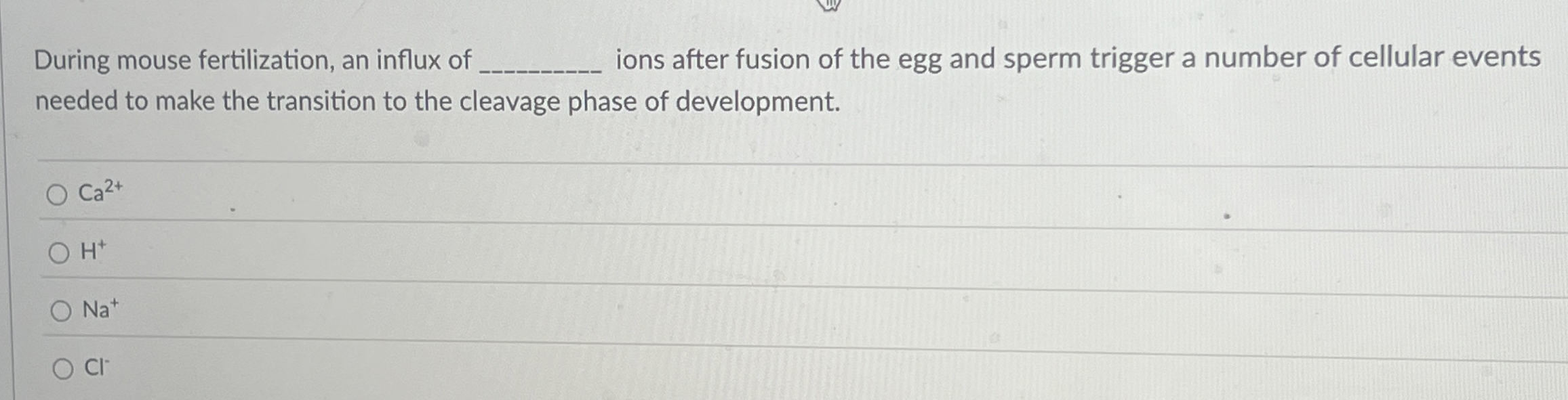 During mouse fertilization, an influx of q, ﻿ions | Chegg.com