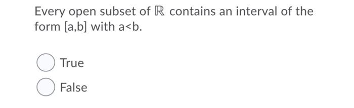 Solved Every open subset of R contains an interval of the | Chegg.com