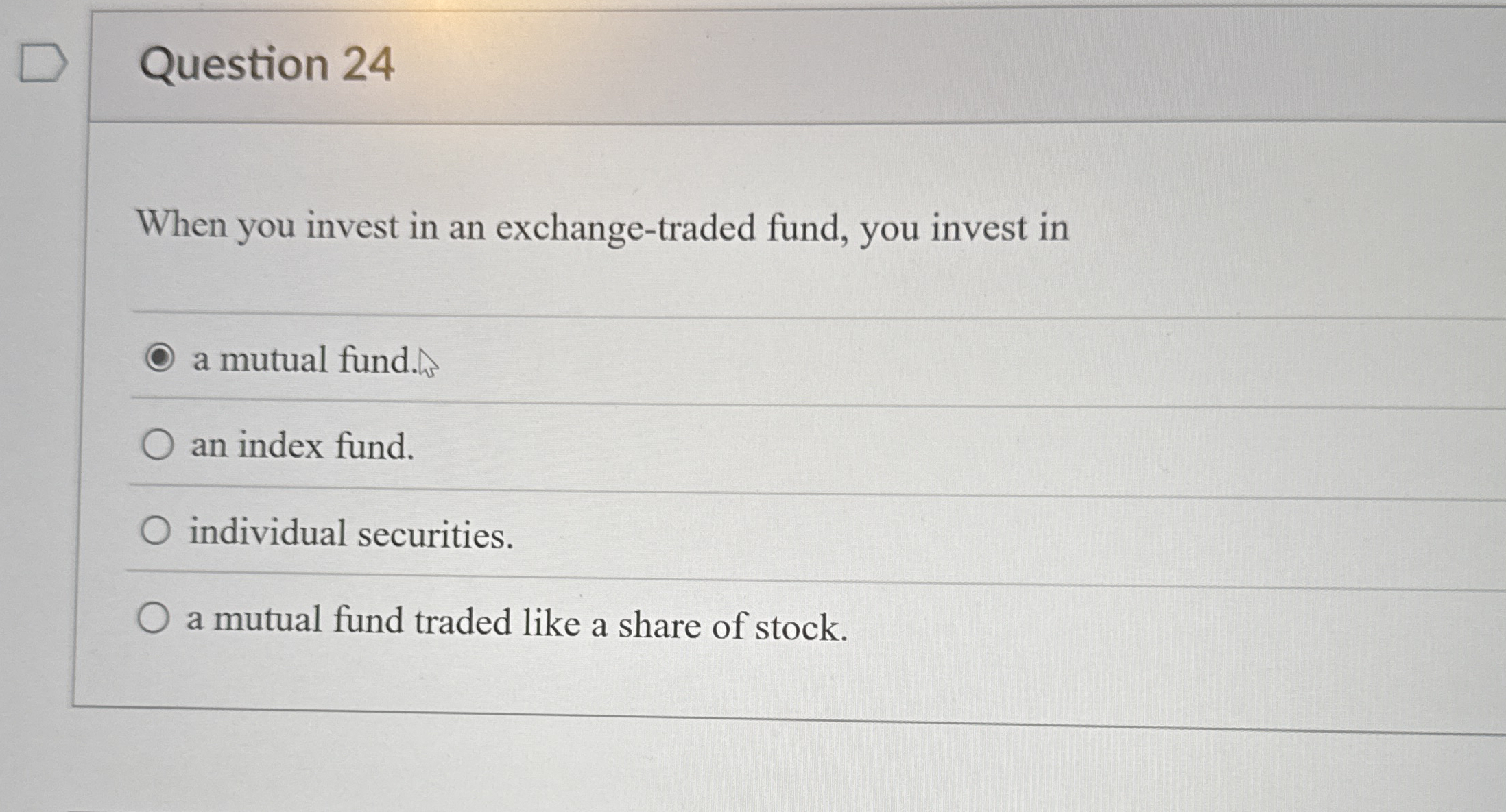 Solved Question 24When you invest in an exchange-traded | Chegg.com