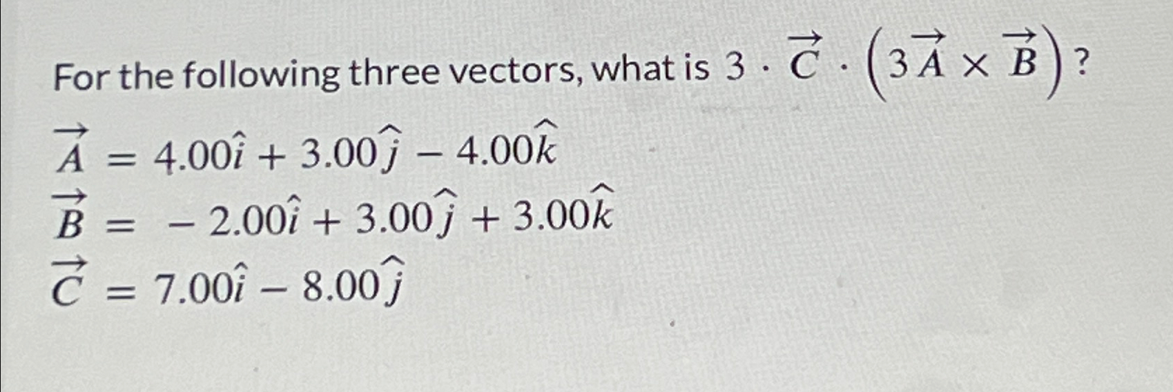 Solved For the following three vectors, what is | Chegg.com
