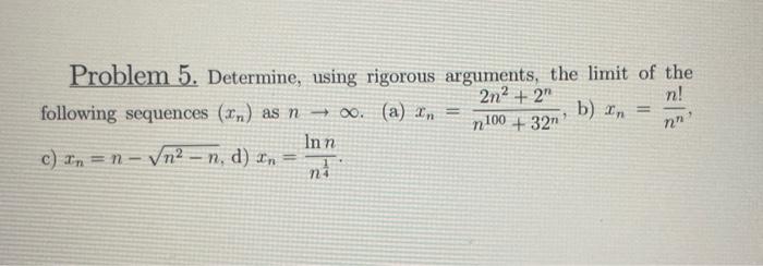 Solved Problem 5. Determine, using rigorous arguments, the | Chegg.com