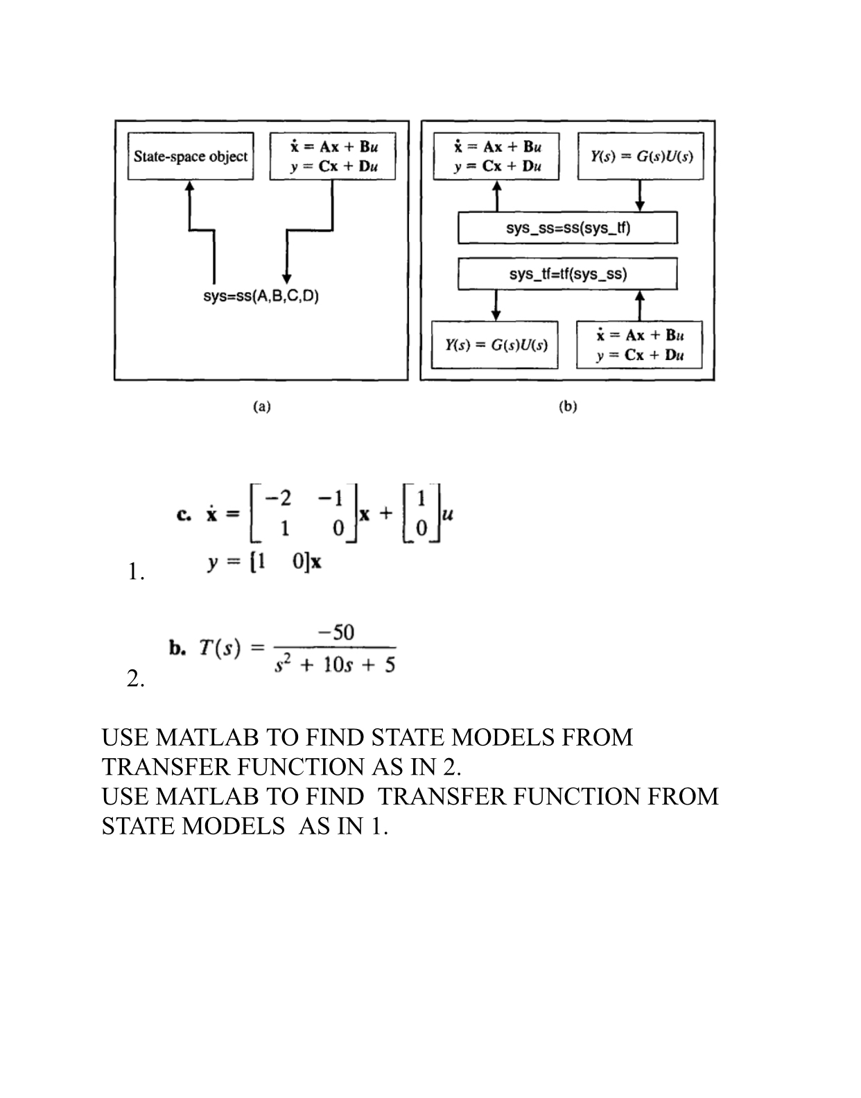 Solved c. x˙=[-2-110]x+[10]uy=[10]xb. T(s)=-50s2+10s+5USE | Chegg.com