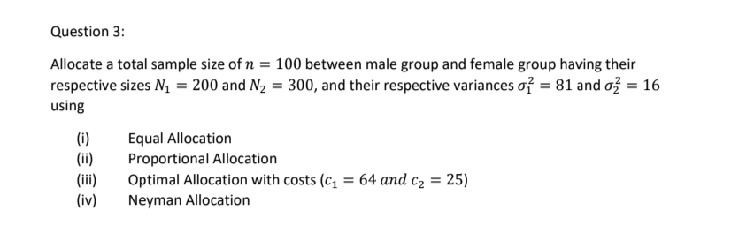 Solved Question 3:Allocate a total sample size of n=100 | Chegg.com