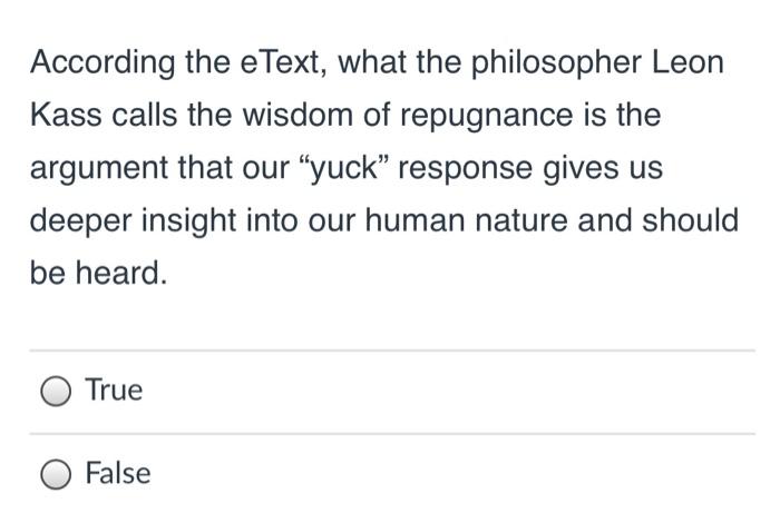 Solved According the e Text, what the philosopher Leon Kass | Chegg.com