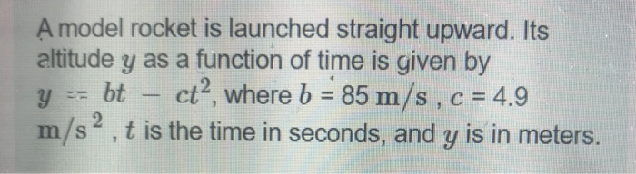 Solved A model rocket is launched straight upward. Its | Chegg.com