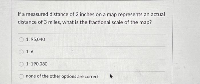 If a measured distance of 2 inches on a map | Chegg.com