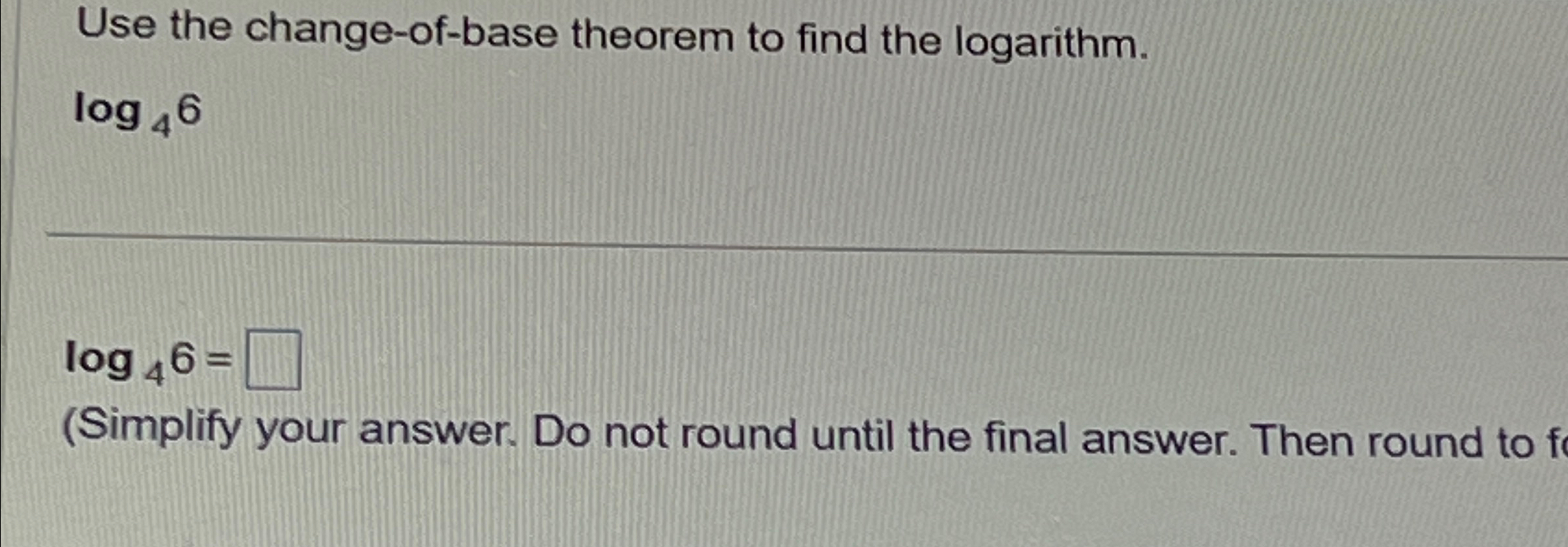 Solved Use the change-of-base theorem to find the | Chegg.com