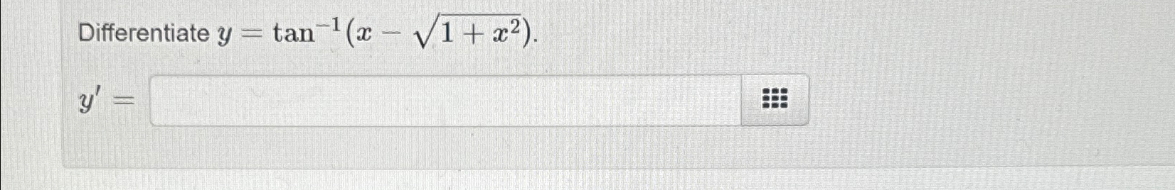 Solved Differentiate y=tan-1(x-1+x22).y' | Chegg.com