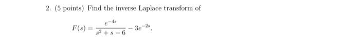 Solved 2. (5 points) Find the inverse Laplace transform of | Chegg.com