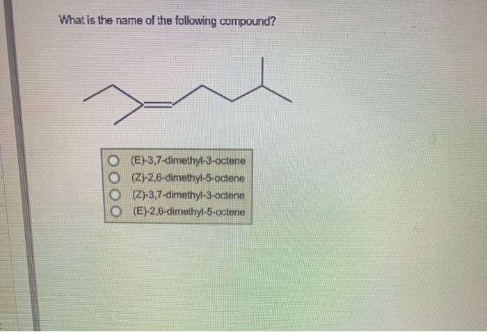 Solved What is the name of the following compound? O | Chegg.com