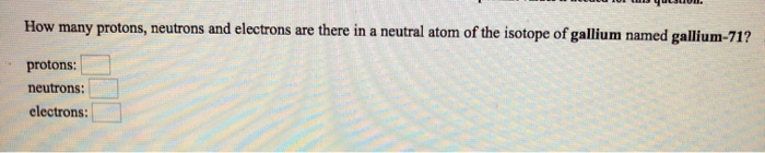 Solved How many protons, neutrons and electrons are there in | Chegg.com