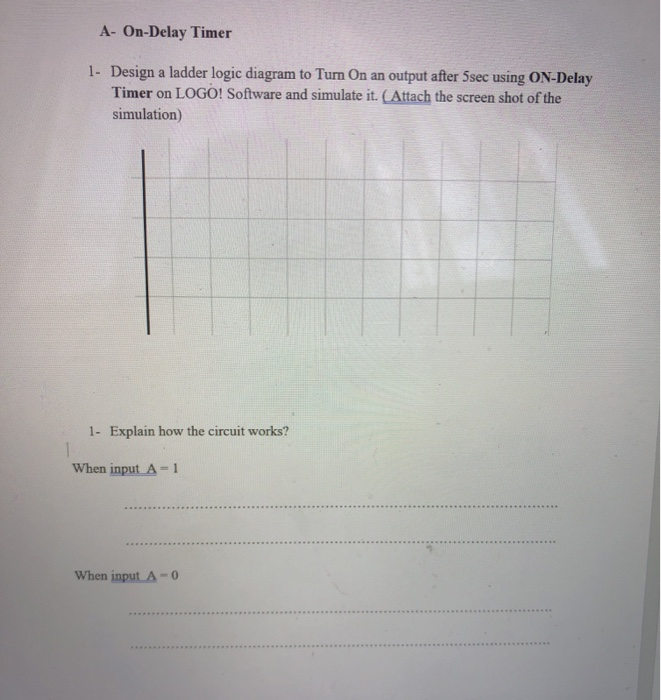 Solved A- On-Delay Timer 1- Design a ladder logic diagram to | Chegg.com
