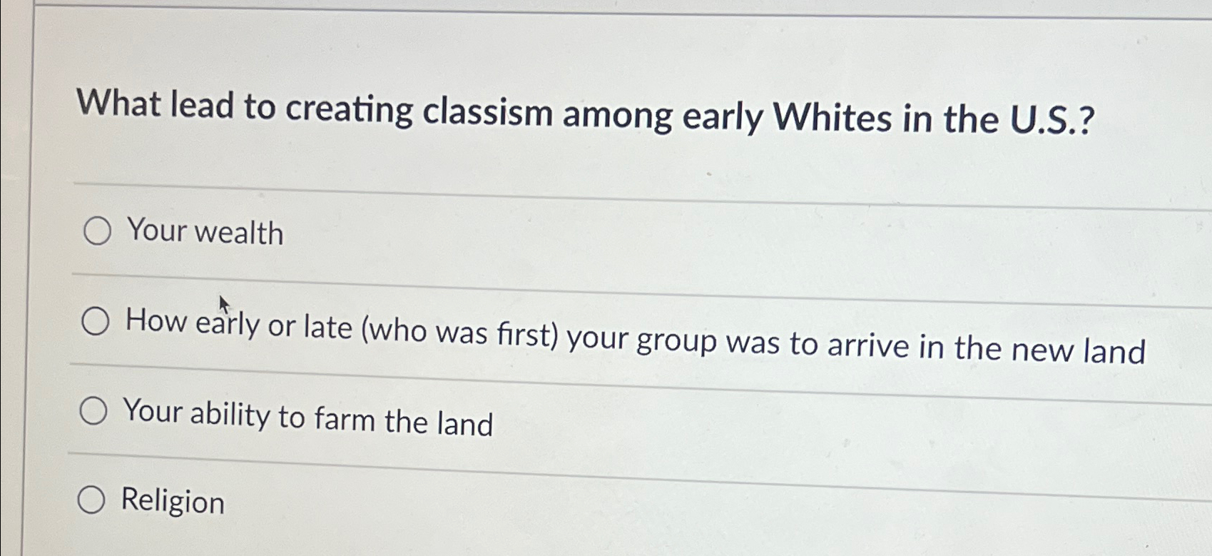 Solved What lead to creating classism among early Whites in | Chegg.com