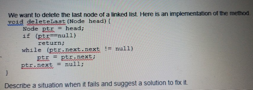 Solved Node Ptr We Want To Delete The Last Node Of A Linked