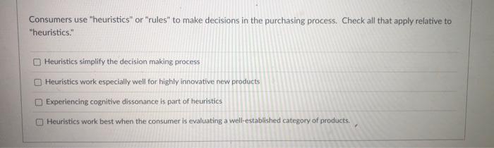 Solved Consumers use "heuristics" or "rules" to make | Chegg.com