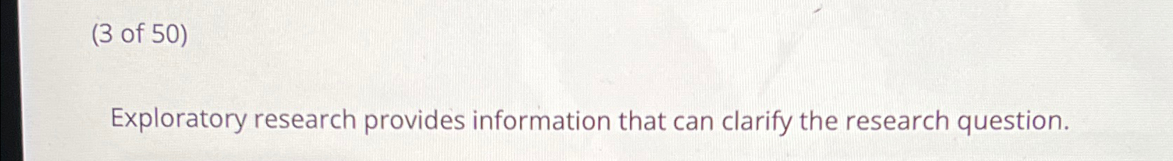 Solved (3 ﻿of 50 )Exploratory research provides information | Chegg.com