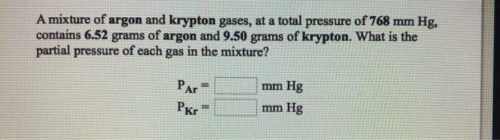 Solved A mixture of argon and krypton gases, at a total | Chegg.com