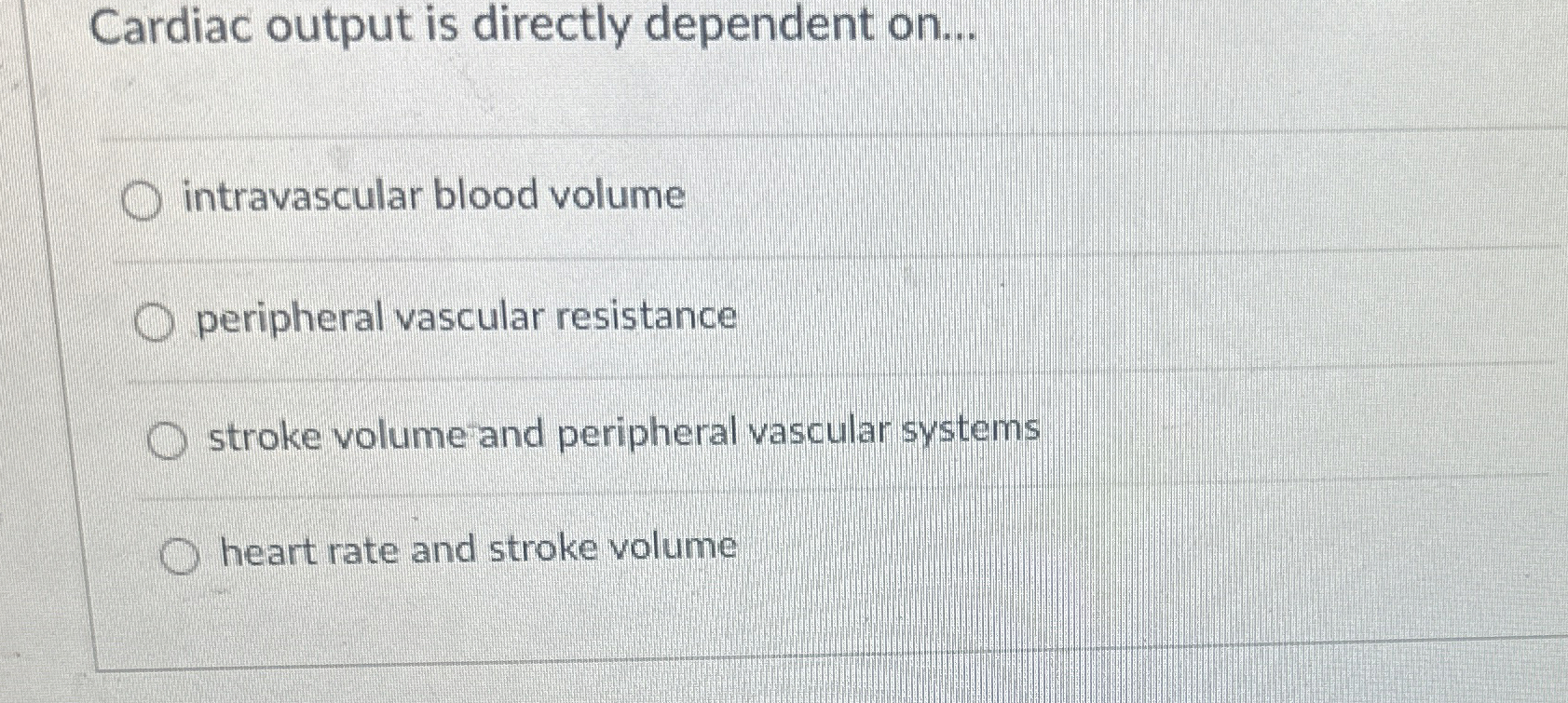 Solved Cardiac output is directly dependent | Chegg.com