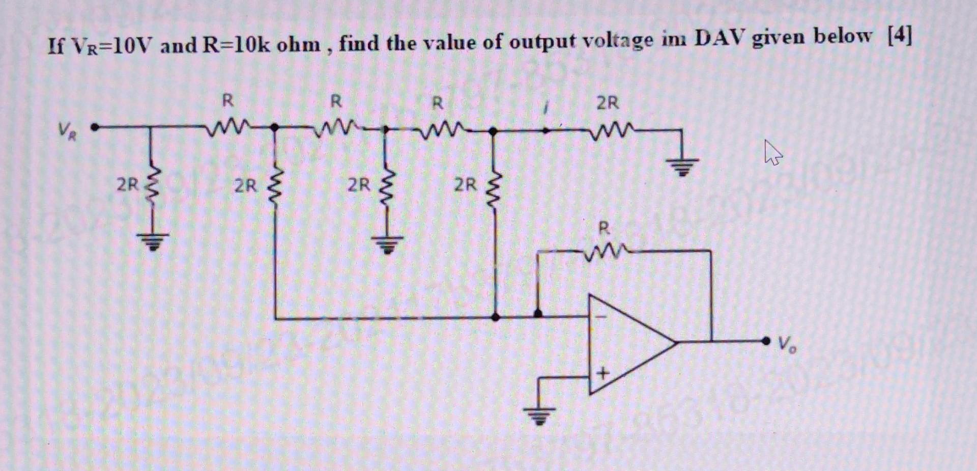 Solved If VR=10 V and R=10kohm, find the value of output | Chegg.com