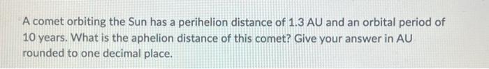 Solved An asteroid has a perihelion distance of 1.67 A.U. | Chegg.com