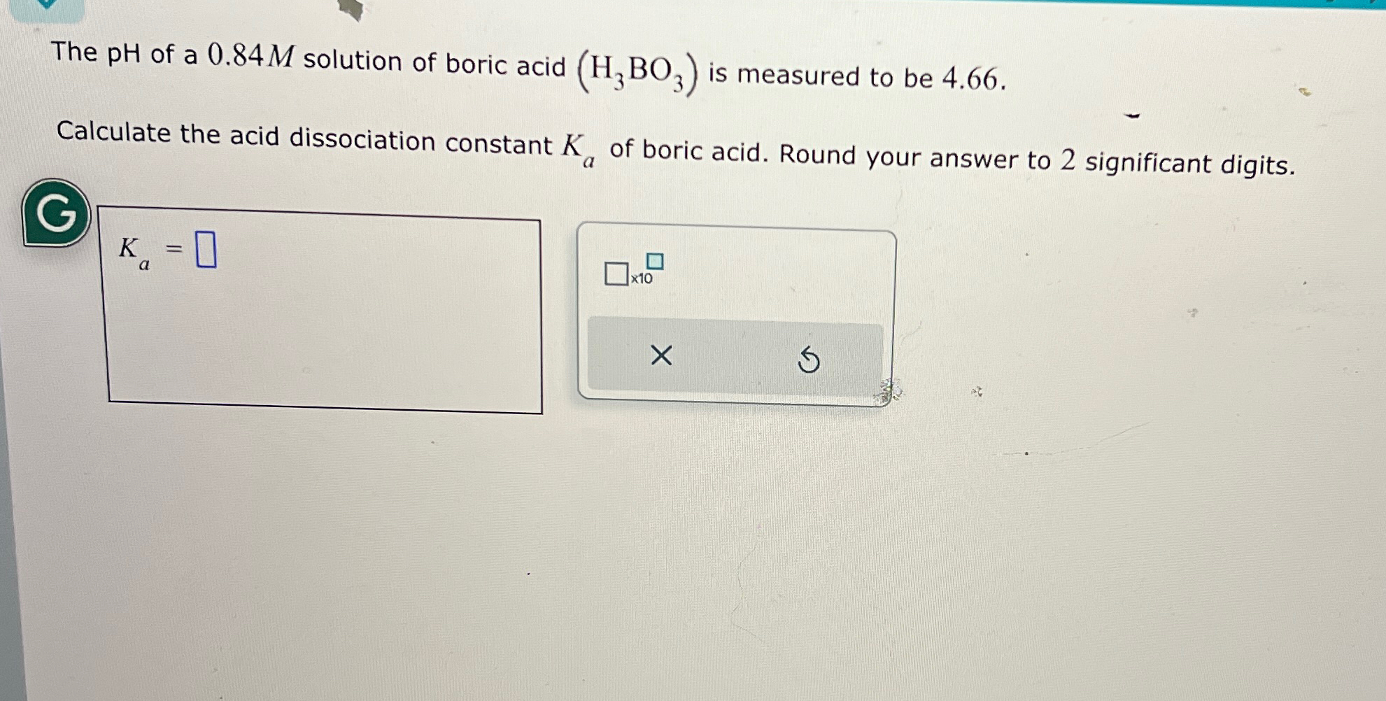 The pH ﻿of a 0.84M ﻿solution of boric acid (H3BO3) | Chegg.com