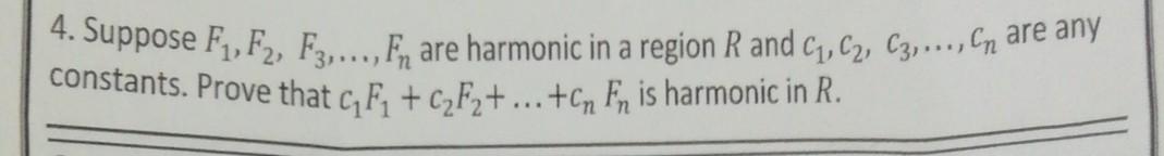 Solved 4. Suppose F1,F2, F3,..., Fn are harmonic in a region | Chegg.com