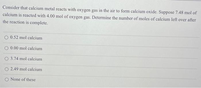 Solved Consider that calcium metal reacts with oxygen gas in | Chegg.com