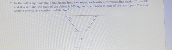 Solved 2. In the following diagram, a ball hangs from two | Chegg.com