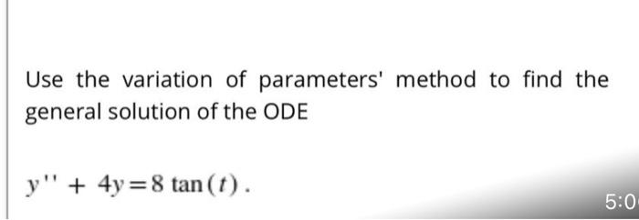 Solved Use the variation of parameters' method to find the | Chegg.com