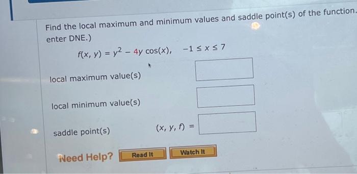 Solved Find the local maximum and minimum values and saddle | Chegg.com