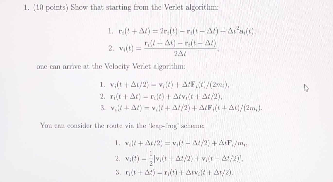 Solved 1. (10 points) Show that starting from the Verlet | Chegg.com Solved 1. (10 points) Show that starting from the Verlet | Chegg.com