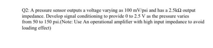 Solved Q2: A pressure sensor outputs a voltage varying as | Chegg.com