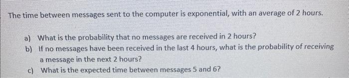 Solved The time between messages sent to the computer is | Chegg.com