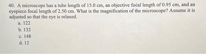 Solved 40. A microscope has a tube length of 15.0 cm, an | Chegg.com